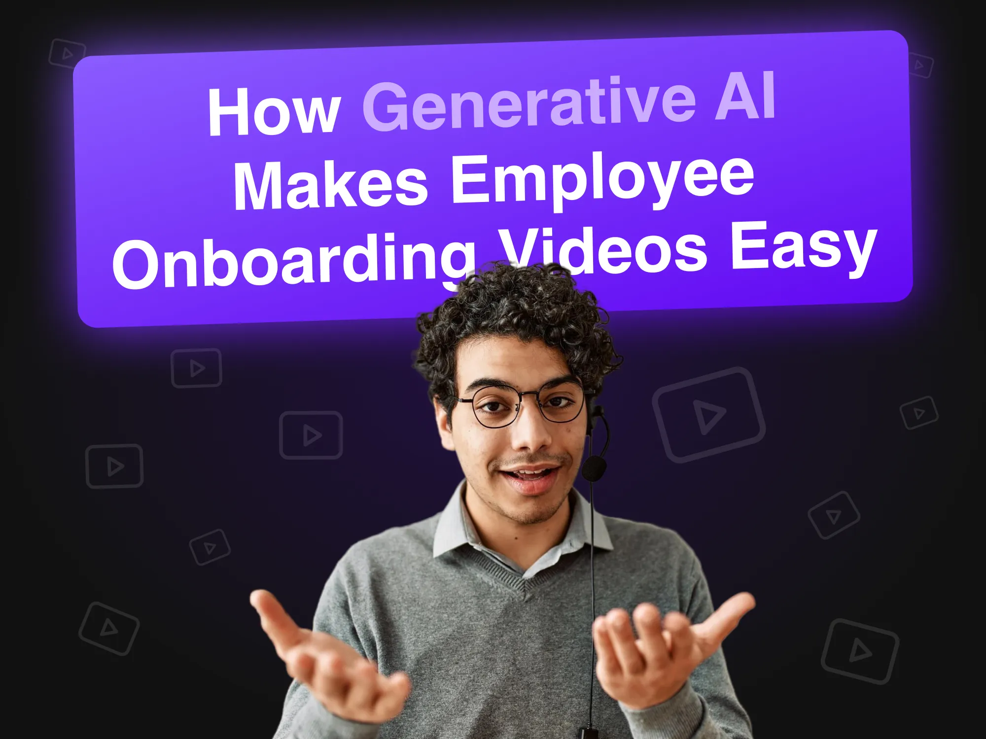 How Generative AI Makes Employee Onboarding Videos Easy